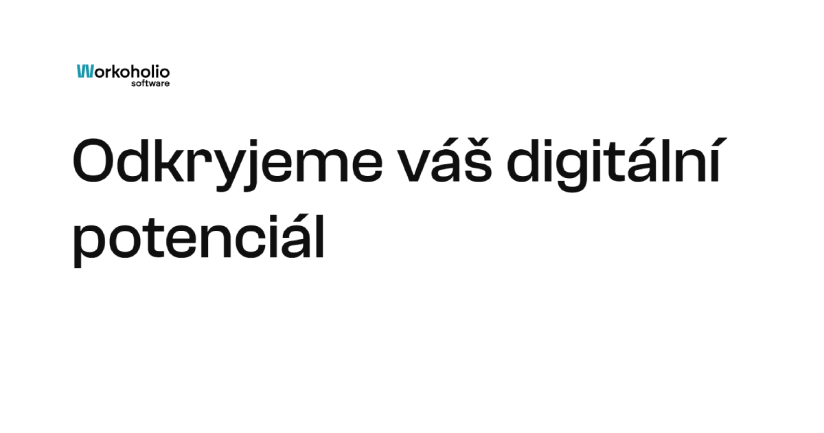 Odkryjeme Váš digitální potenciál | Workoholio software